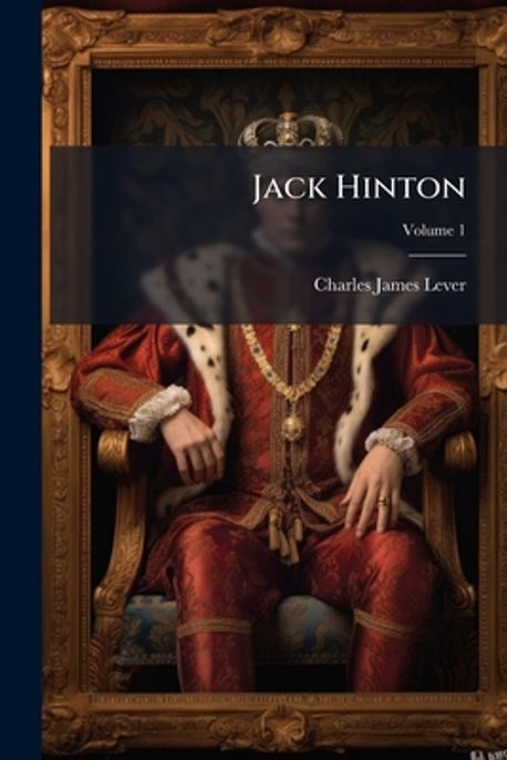 Jack Hinton | Lever, Charles James - 교보문고