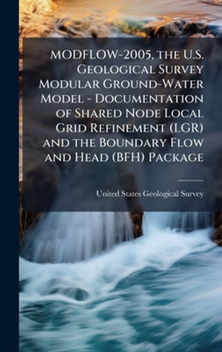 MODFLOW-2005, the U.S. Geological Survey Modular Ground-Water Model ...