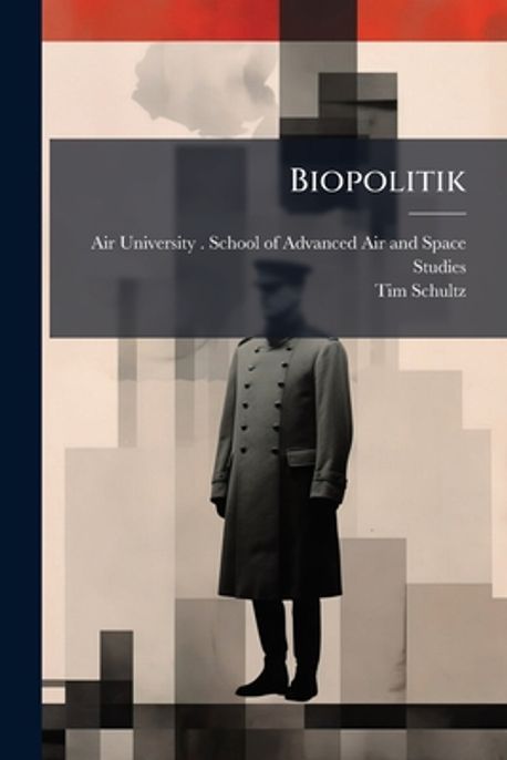 Biopolitik | Air University (U S ) School of Adva - 교보문고