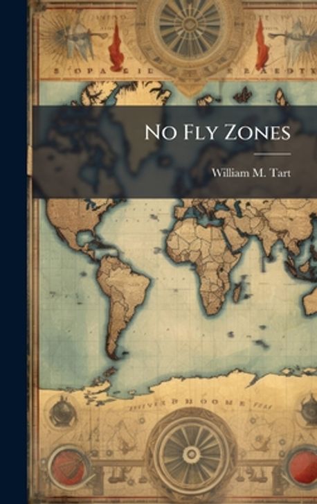No Fly Zones | Tart, William M. - 교보문고