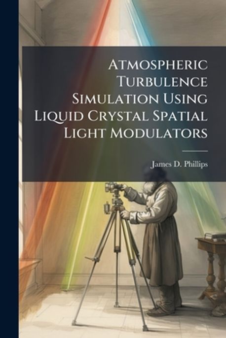 Atmospheric Turbulence Simulation Using Liquid Crystal Spatial Light ...