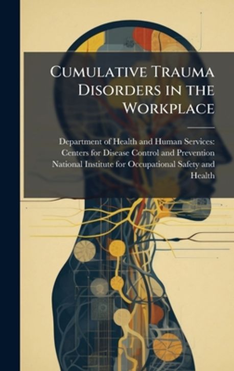 Cumulative Trauma Disorders in the Workplace | Department of Health and ...