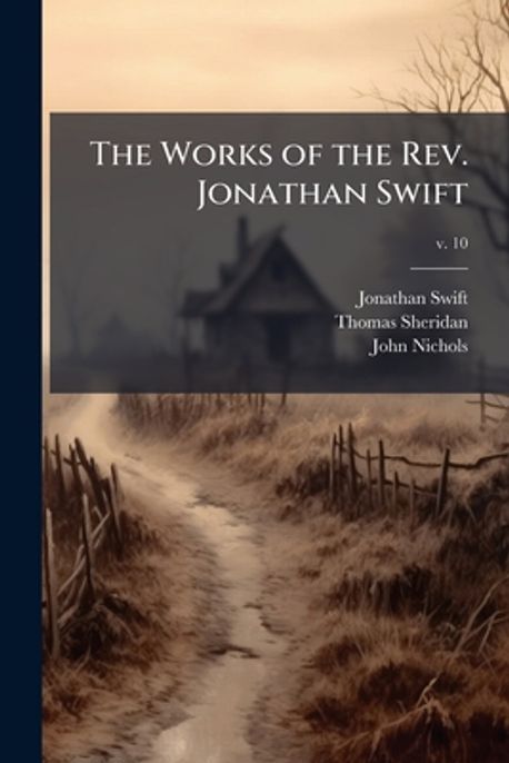 The Works of the Rev. Jonathan Swift | Swift, Jonathan 1667-1745 - 교보문고