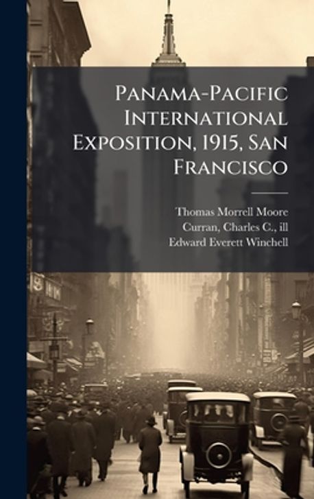Panama-Pacific International Exposition, 1915, San Francisco | Moore ...