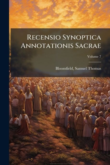 Recensio Synoptica Annotationis Sacrae | Bloomfield, Samuel Thomas 1784 ...