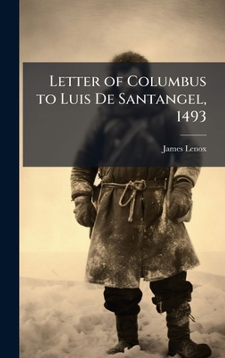 Letter of Columbus to Luis De Santangel, 1493 | Lenox, James 1800-1880 ...