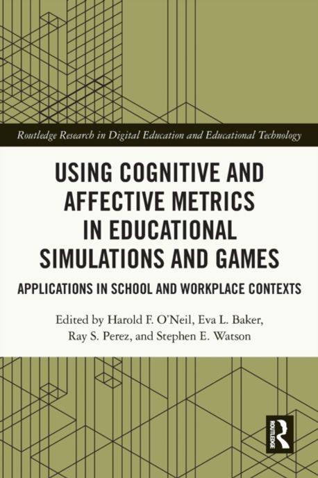 Using Cognitive and Affective Metrics in Educational Simulations and Games | O'Neil, Harold F ...