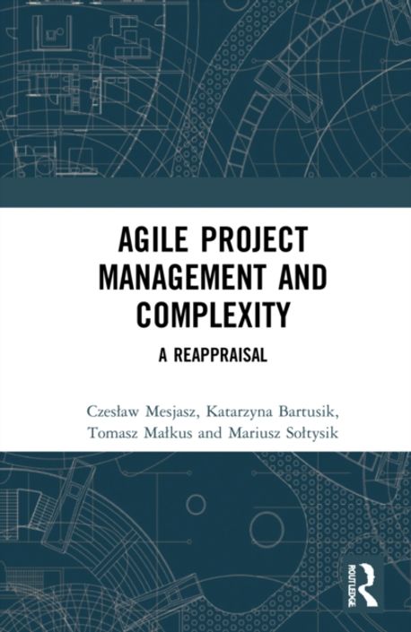 Agile Project Management and Complexity | Mesjasz, Czeslaw - 교보문고