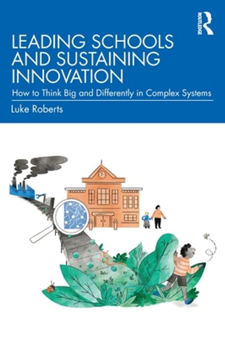 Leading Schools and Sustaining Innovation | Luke Roberts - 교보문고