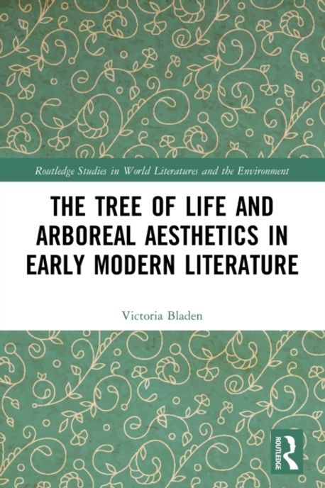 The Tree of Life and Arboreal Aesthetics in Early Modern Literature ...