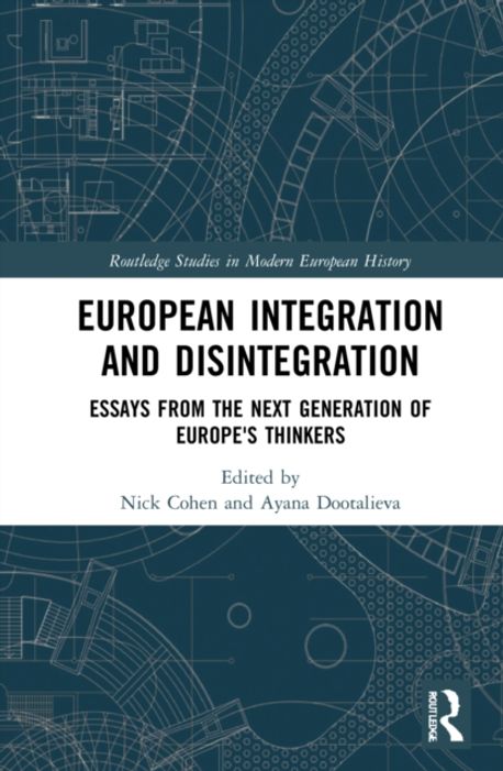 European Integration and Disintegration | Cohen, Nick - 교보문고