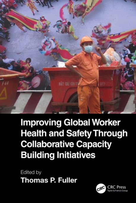 Improving Global Worker Health and Safety Through Collaborative ...