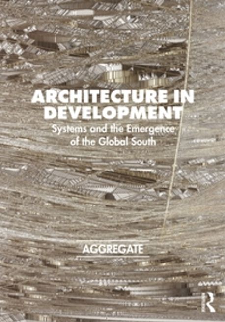 Architecture in Development | Architectural History Collaborative, Agg ...