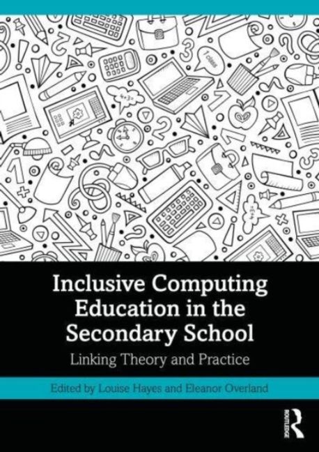 Inclusive Computing Education in the Secondary School | Hayes, Louise - 교보문고