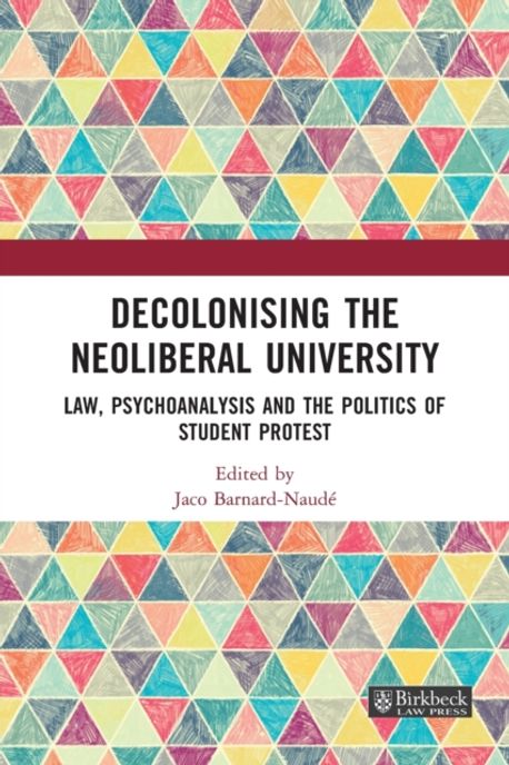 Decolonising the Neoliberal University | Barnard-Naude, Jaco - 교보문고