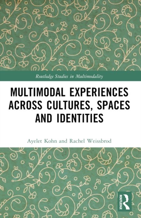 Multimodal Experiences Across Cultures, Spaces and Identities | Kohn ...