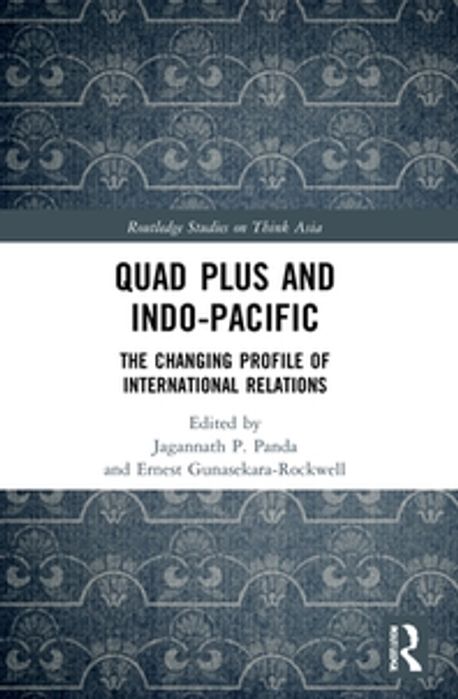 Quad Plus and Indo-Pacific | Jagannath P. Panda - 교보문고