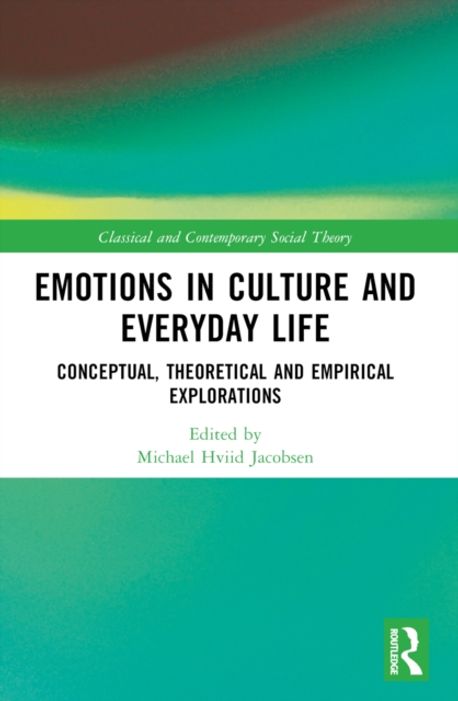 Emotions in Culture and Everyday Life | Jacobsen, Michael Hviid - 교보문고