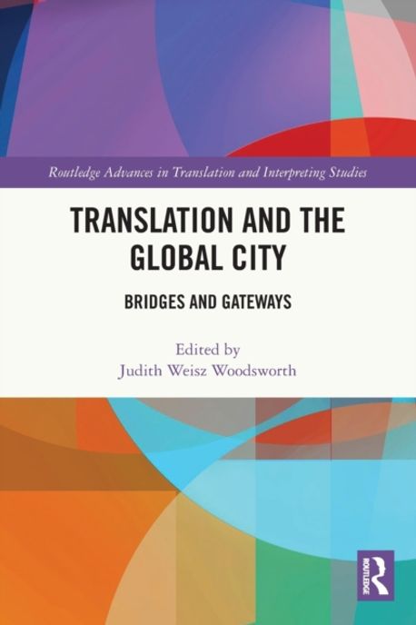 Translation and the Global City | Weisz Woodsworth, Judith - 교보문고