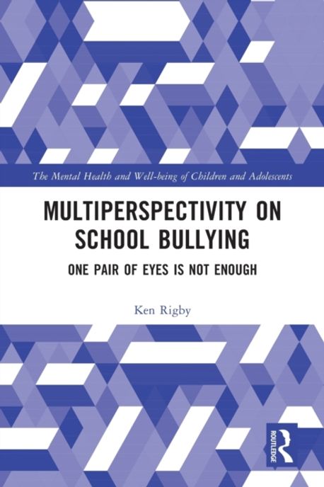 Multiperspectivity on School Bullying | Ken Rigby - 교보문고