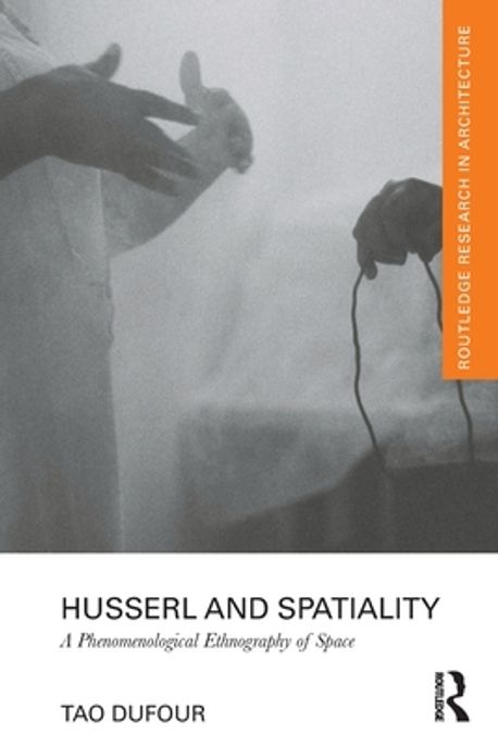Husserl and Spatiality | Tao (Department of Architecture, College of ...
