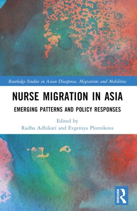 Nurse Migration in Asia | Adhikari, Radha - 교보문고