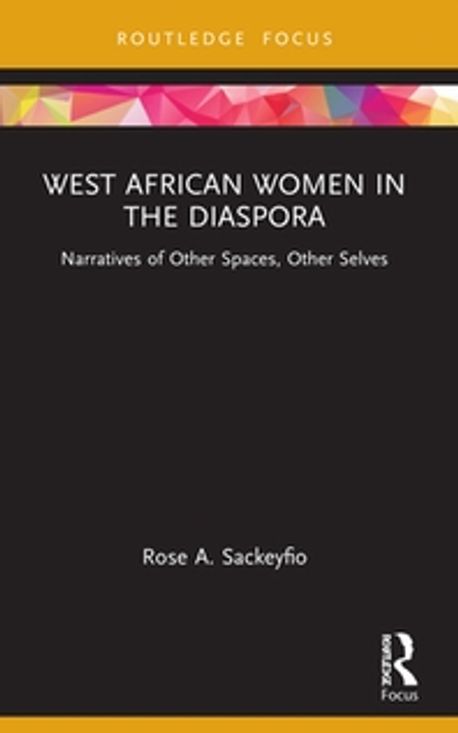 West African Women in the Diaspora | Rose A. Sackeyfio - 교보문고