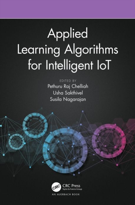 Applied Learning Algorithms for Intelligent IoT | Chelliah, Pethuru Raj - 교보문고