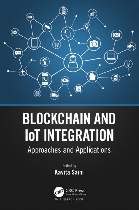 Blockchain and IoT Integration | Saini, Kavita - 교보문고
