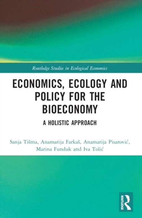 Economics, Ecology, and Policy for the Bioeconomy | Sanja (Institute ...