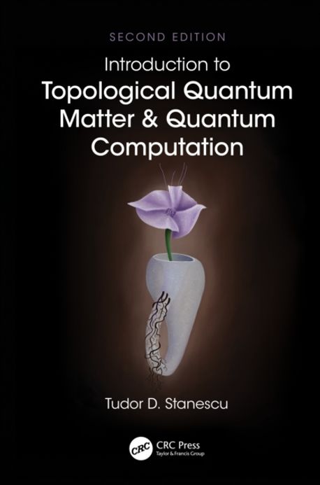 Introduction to Topological Quantum Matter & Quantum Computation | Tudor D. (West Virginia ...