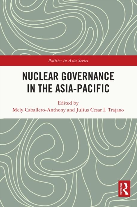 Nuclear Governance in the Asia-Pacific | Caballero-Anthony, Mely - 교보문고
