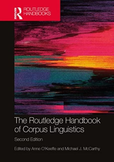 The Routledge Handbook of Corpus Linguistics | O'Keeffe, Anne - 교보문고