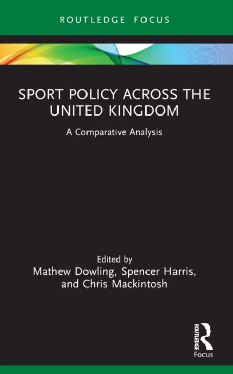 Sport Policy Across the United Kingdom | Dowling, Mathew - 교보문고
