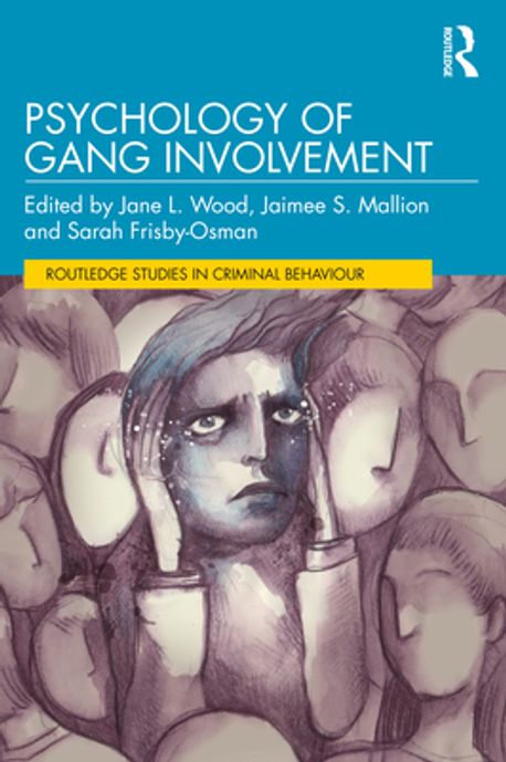 Psychology of Gang Involvement | Wood, Jane L. - 교보문고
