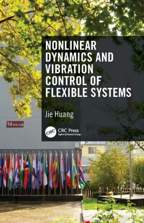 Nonlinear Dynamics and Vibration Control of Flexible Systems | Huang ...