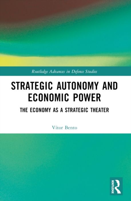 Strategic Autonomy and Economic Power | Bento, Vitor - 교보문고