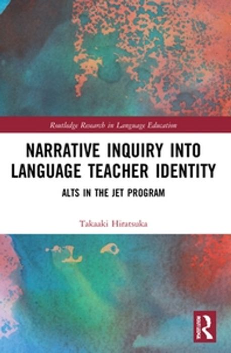 Narrative Inquiry into Language Teacher Identity | Hiratsuka, Takaaki ...