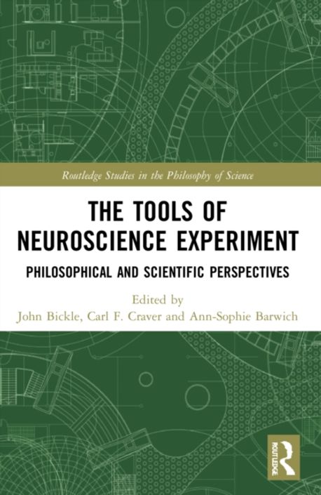 The Tools of Neuroscience Experiment | Bickle, John - 교보문고