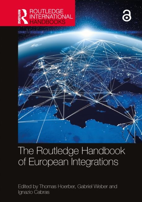 The Routledge Handbook of European Integrations | Hoerber, Thomas - 교보문고