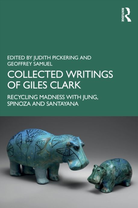 Collected Writings of Giles Clark | Pickering, Judith - 교보문고