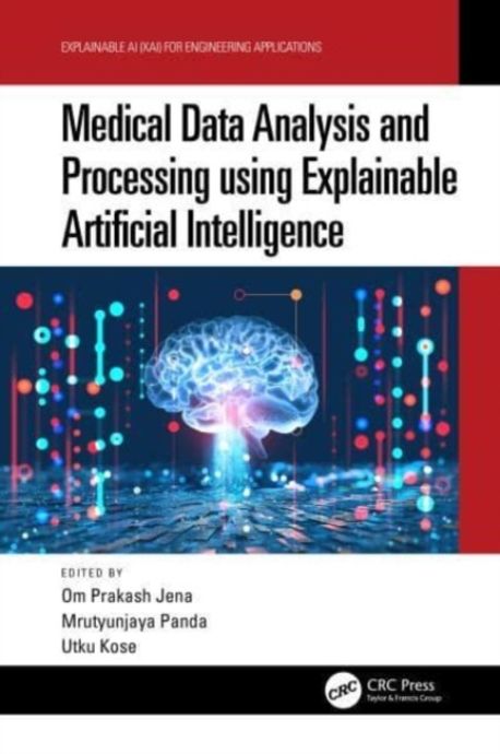 Medical Data Analysis and Processing using Explainable Artificial Intelligence | Om Prakash Jena ...