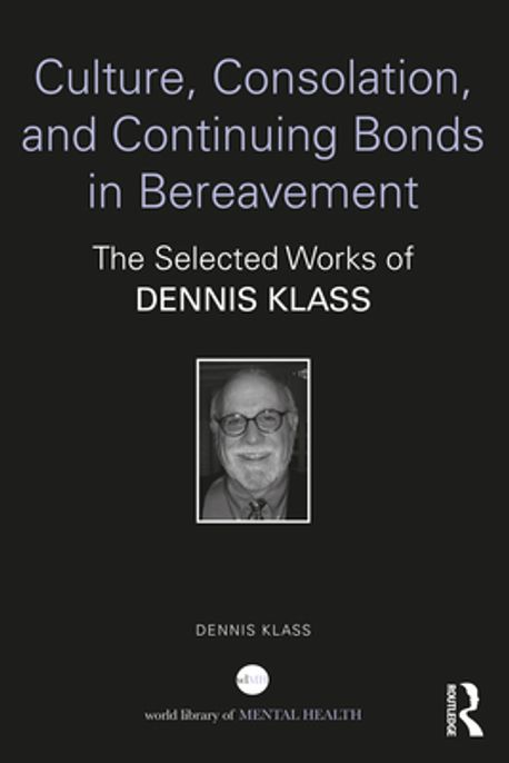 Culture, Consolation, and Continuing Bonds in Bereavement | Klass ...