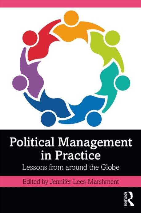 Political Management in Practice | Lees-Marshment, Jennifer - 교보문고