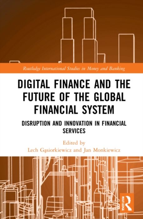 Digital Finance and the Future of the Global Financial System ...