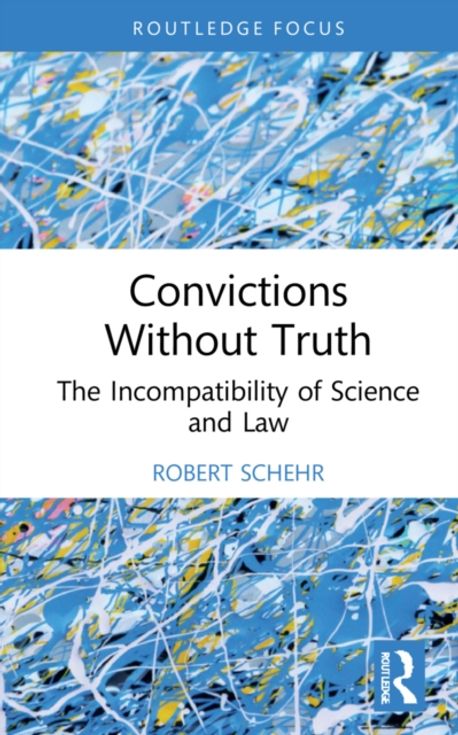 Convictions Without Truth | Robert (Northern Arizona University, USA ...