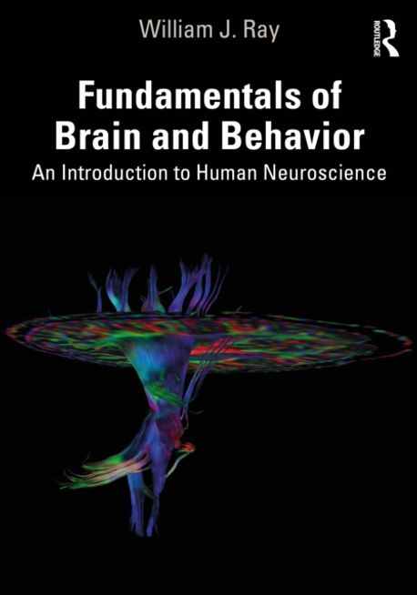 Fundamentals of Brain and Behavior | William J. (Pennsylvania State University) Ray - 교보문고