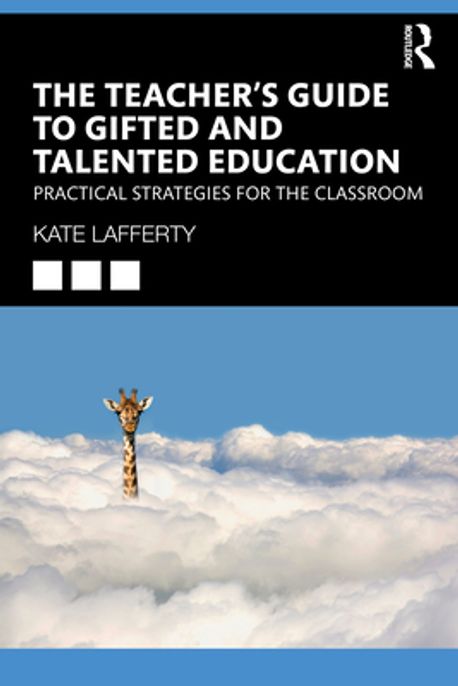 The Teacher's Guide to Gifted and Talented Education | Kate (University ...