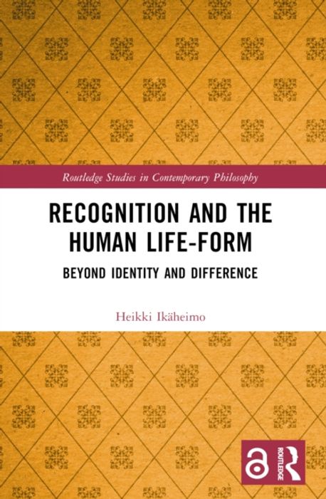 Recognition and the Human Life-Form | Heikki Ikaheimo - 교보문고