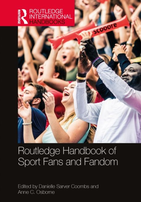 Routledge Handbook of Sport Fans and Fandom | Sarver Coombs, Danielle ...